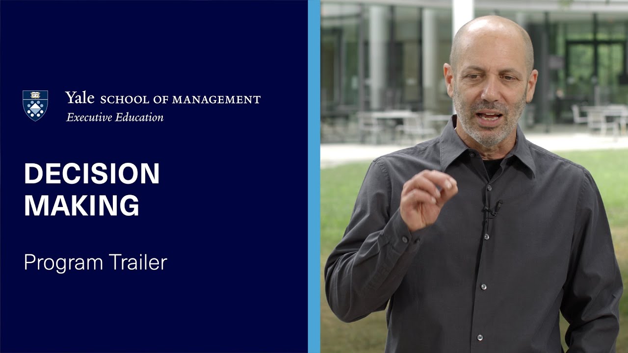 Decision Making Yale SOM Executive Education Online Program Trailer YouTube decision-making-yale-som-executive-education-online-program-trailer-youtube