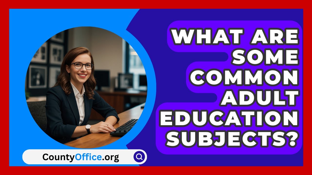 What Are Some Common Adult Education Subjects? - CountyOffice.org - YouTube