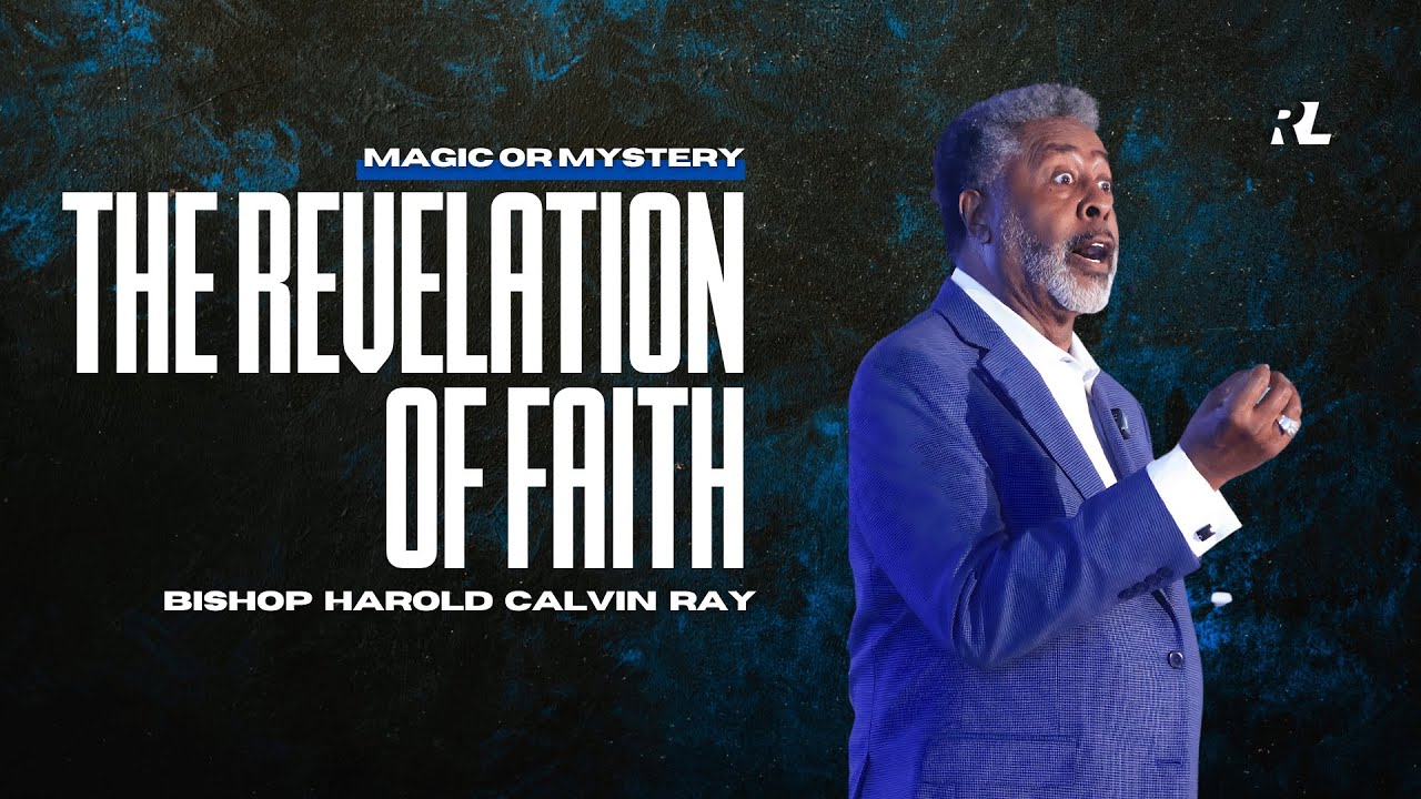 The Revelation of Faith - Bishop Harold Calvin Ray - YouTube