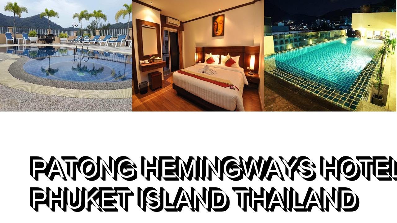 Patong Hemingways Hotel Phuket Island Thailand - YouTube
