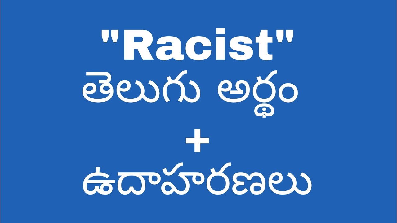 Racist Meaning In Telugu With Examples Racist Racist Meaning In Telugu With Examples Racist