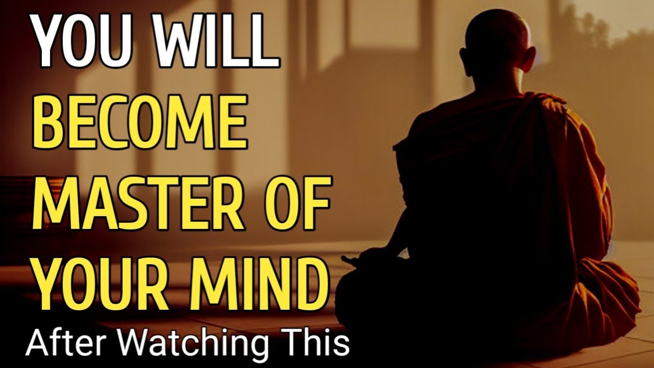 YOU WILL BECOME MASTER OF YOUR MIND | A MIND-CONTROLLING BUDDHIST STORY ...