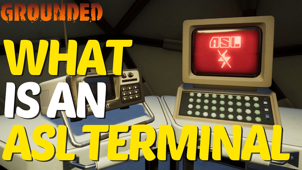 What is an ASL Terminal in Grounded 2025 - YouTube