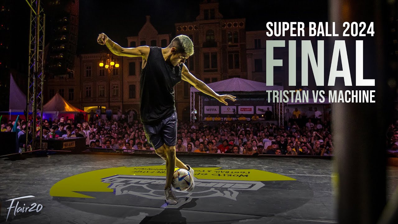 Tristan vs Machine | FINAL | Super Ball World Freestyle Football ...
