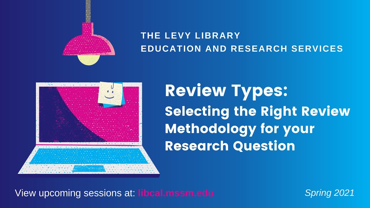 Review Types: Selecting the Right Review Methodology for Your Research ...