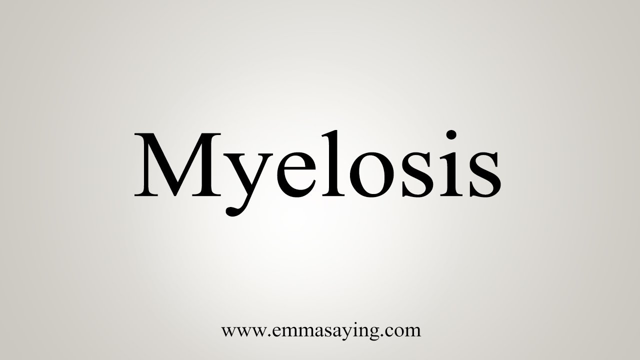 How To Say Myelosis - YouTube