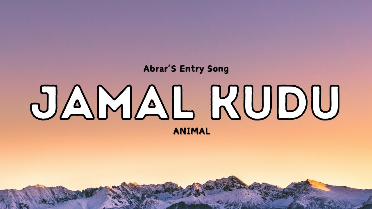 Jamal Kudu (Abrar’s Entry) Lyrics – Bobby Deol | Animal - YouTube