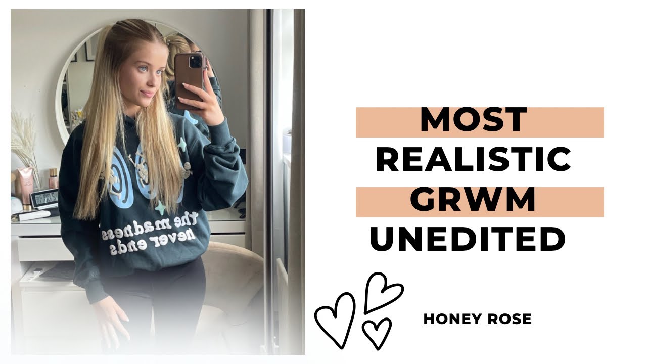 Most realistic GRWM unedited! - YouTube