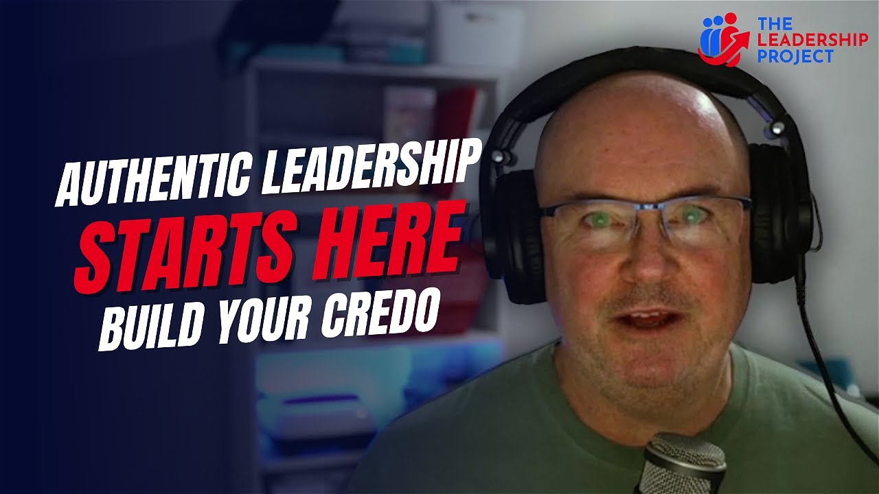 The Credo of Authentic Leadership - YouTube