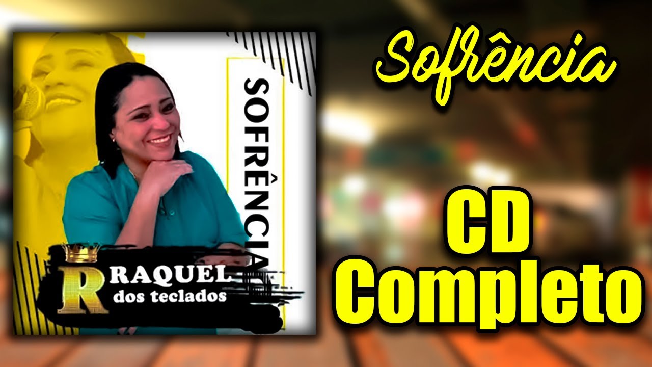 Raquel dos Teclados - Sofrência (CD Completo) - YouTube Music