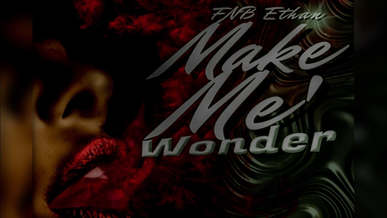 FNB Ethan - Make Me Wonder (Official Audio) - YouTube