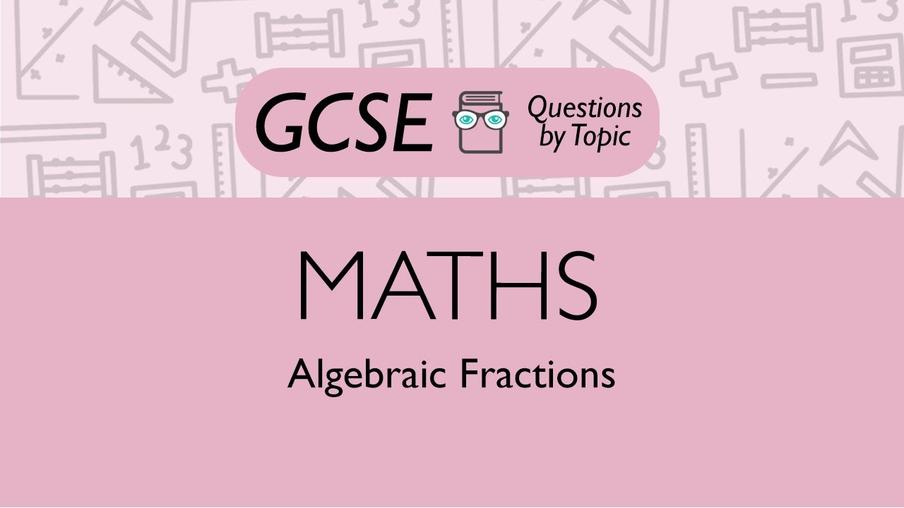 Algebraic Fractions (Higher) - Q1 | Maths GCSE | PMT Education - YouTube