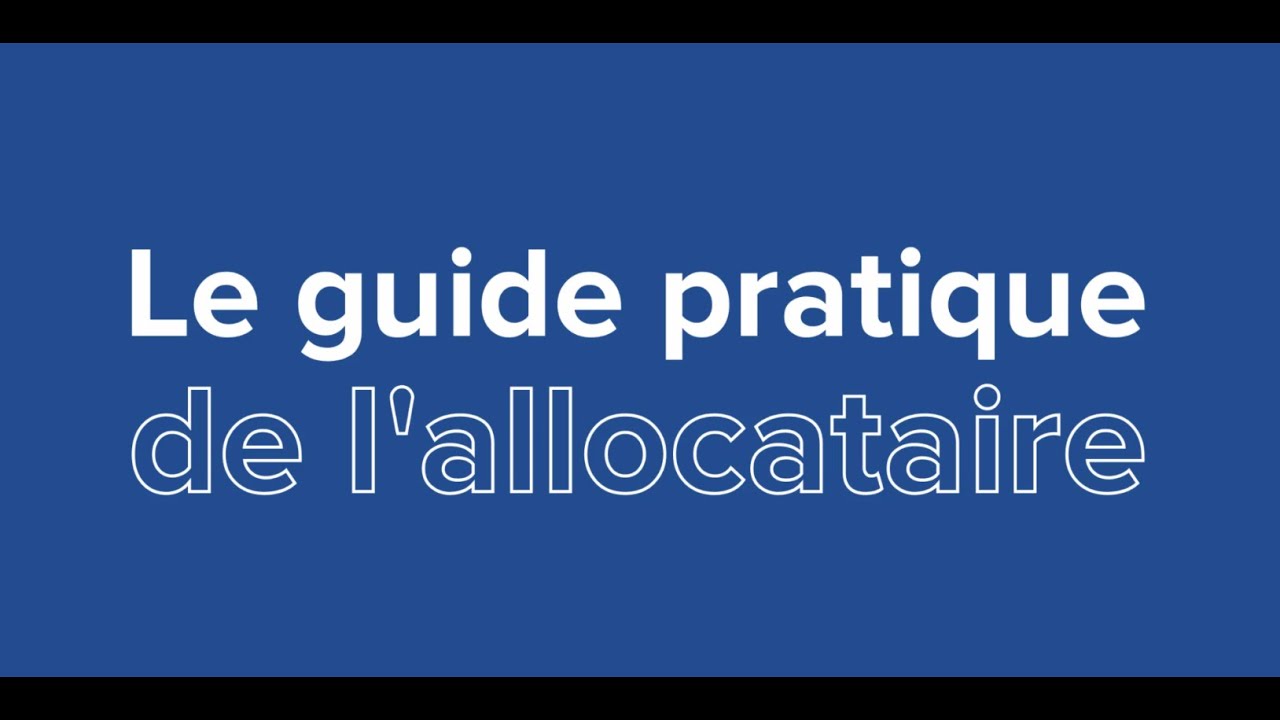 Guide pratique de l'allocataire - YouTube