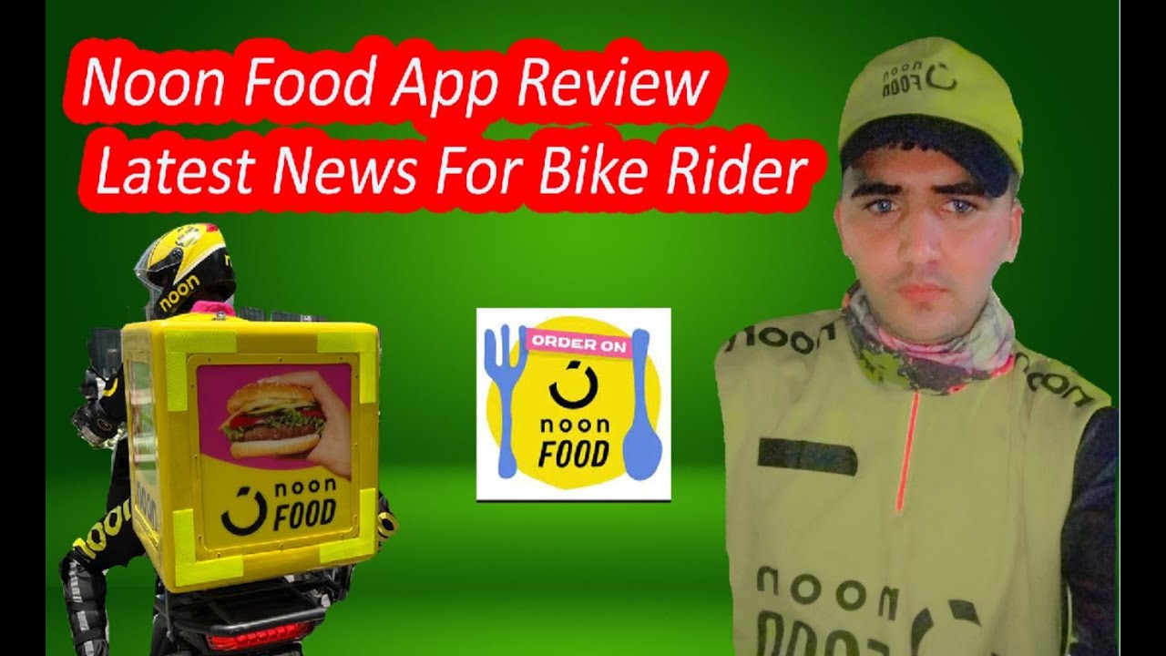 Noon Food App Review And Latest News For Bike Riders In Dubai UAE - YouTube