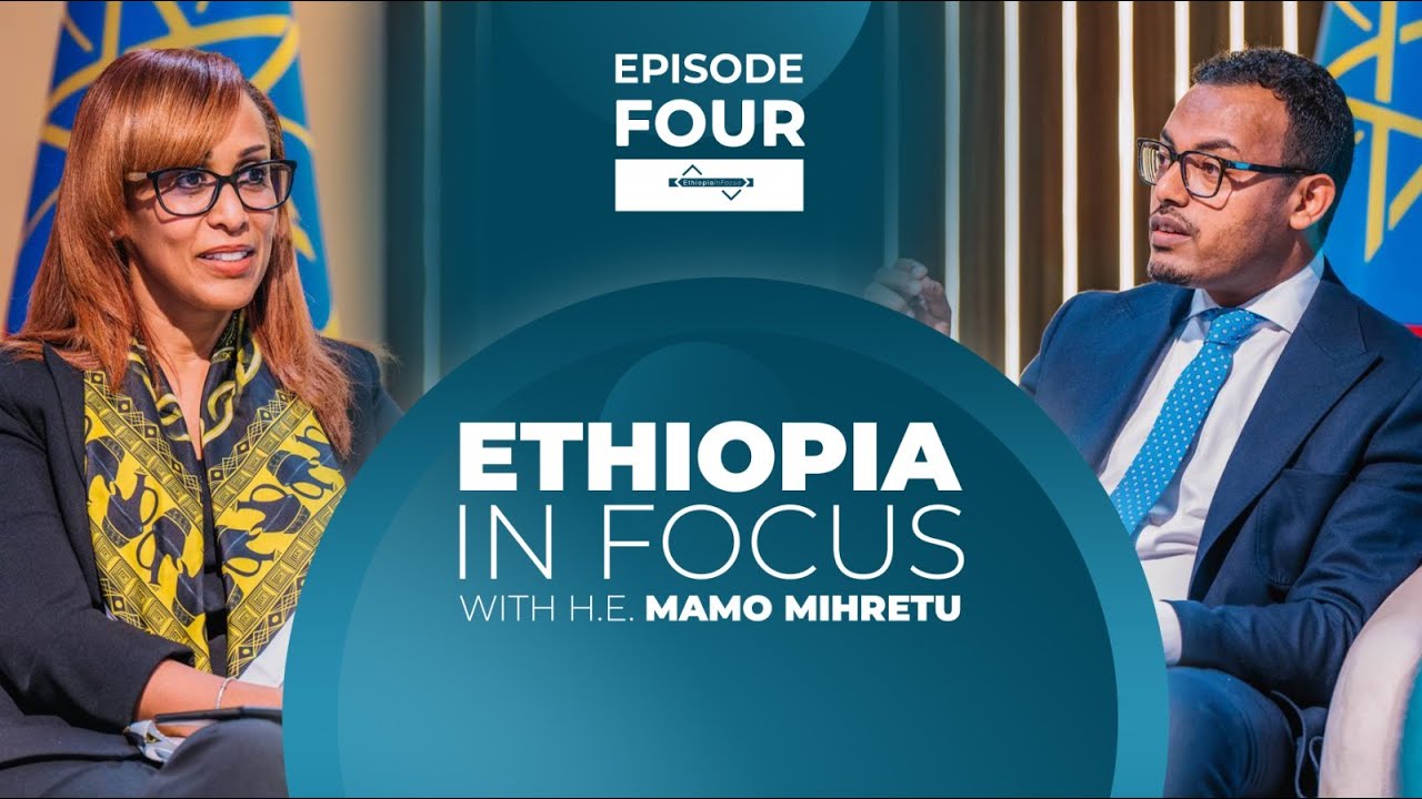 EPISODE FOUR - 'ETHIOPIA IN FOCUS' WITH MAMO MIHRETU - YouTube