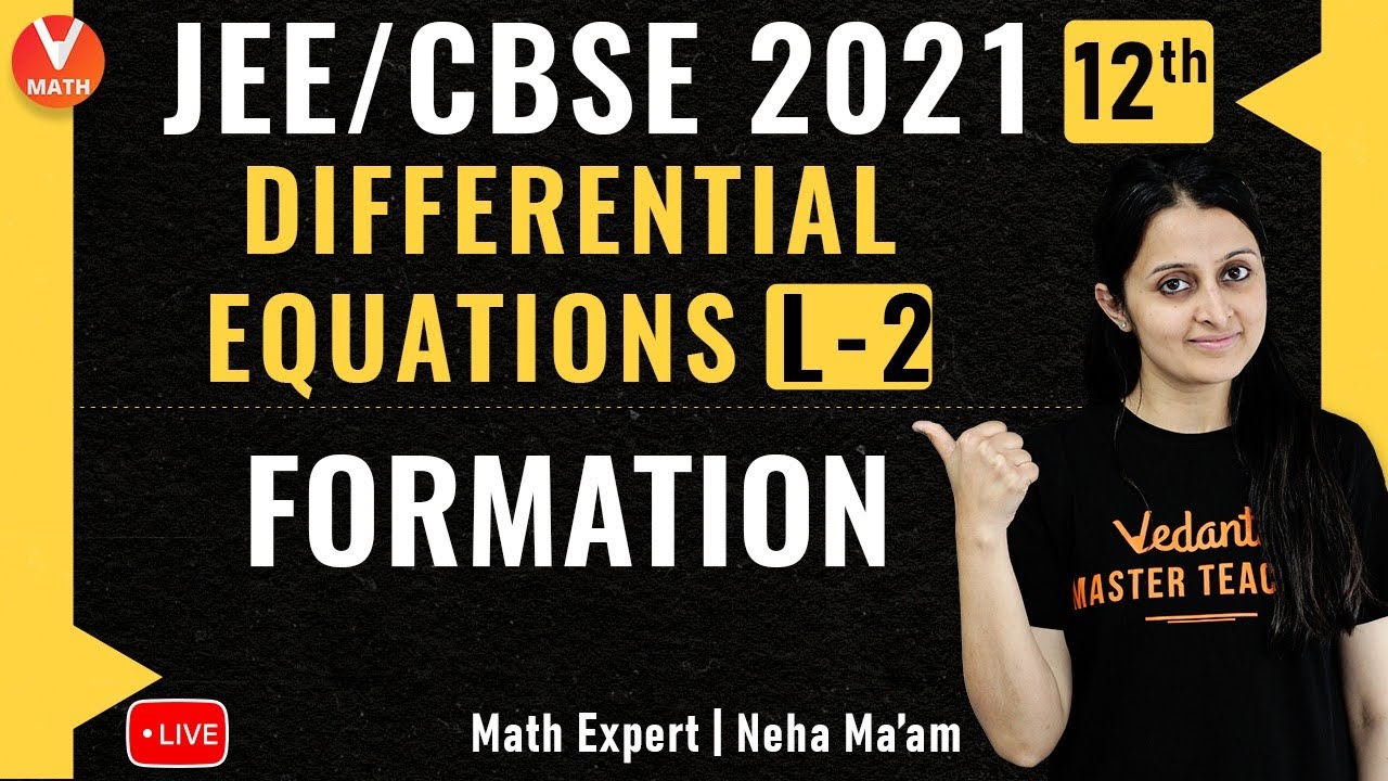JEE: Differential Equations L-2 | Formation | Class 12 | JEE Maths ...