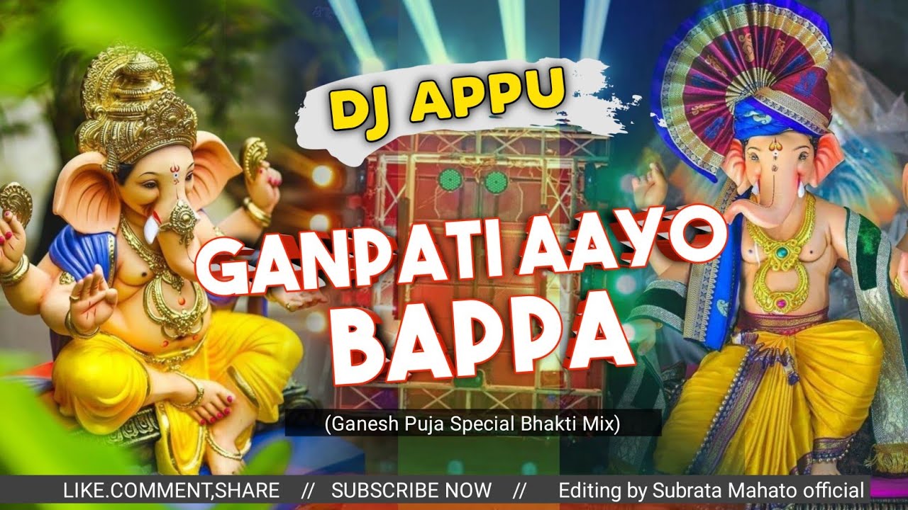 Ganpati Aayo Bappa (Ganesh Puja Special Bhakti Mix) Dj Appu - YouTube