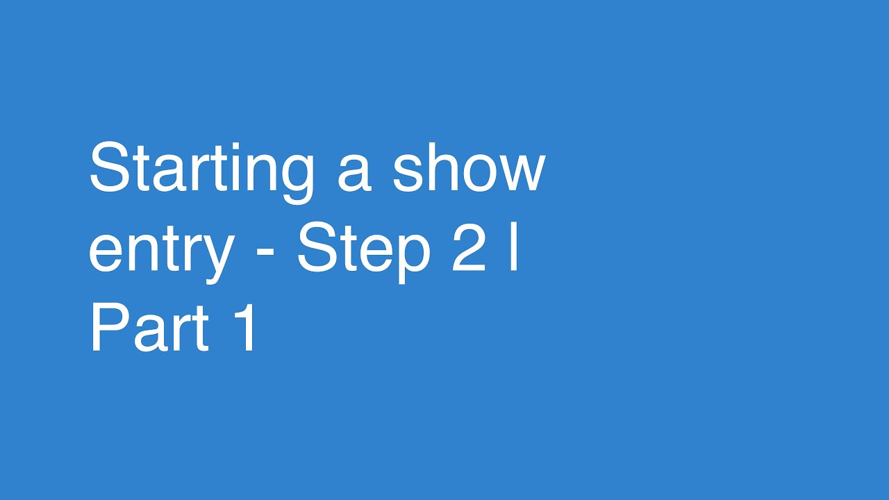 Starting a show entry - Step 2 | Part 1 - YouTube