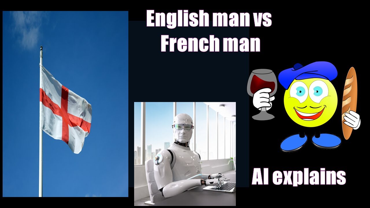 Englishman vs Frenchman - AI explains - YouTube