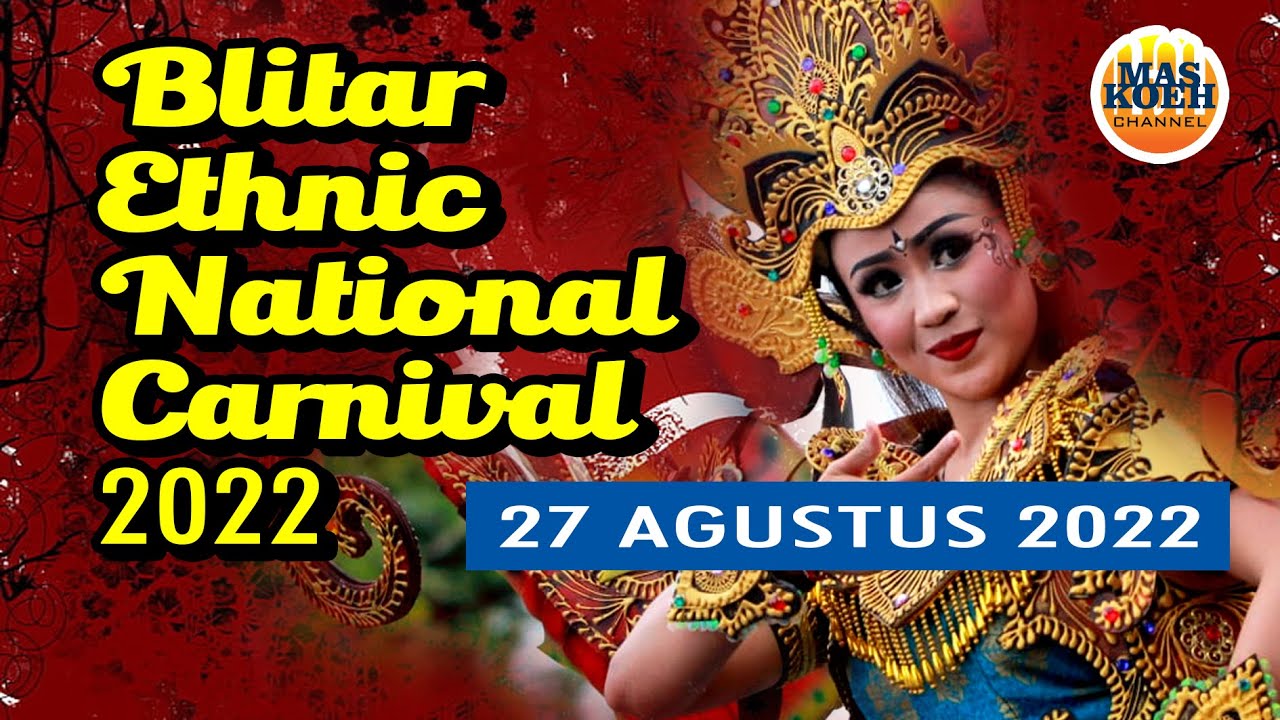 Blitar Ethnic National (BEN) Carnival 2022 - Blitar Go International ...