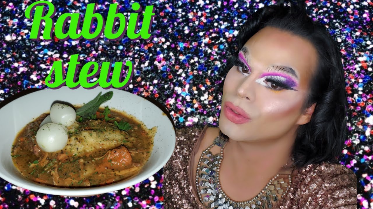 Drag queen cooks Rabbit stew - YouTube
