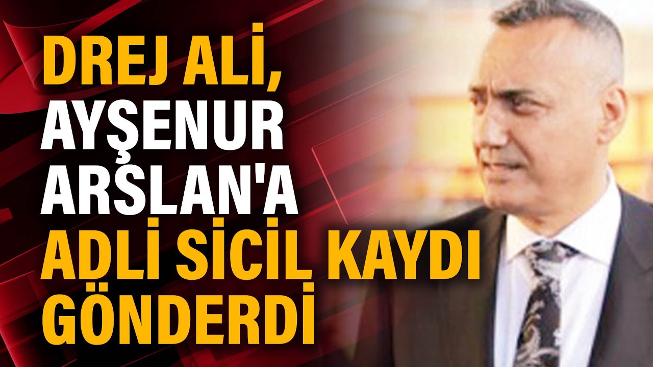 Drej Ali, Ayşenur Arslan'a adli sicil kaydı gönderdi - YouTube