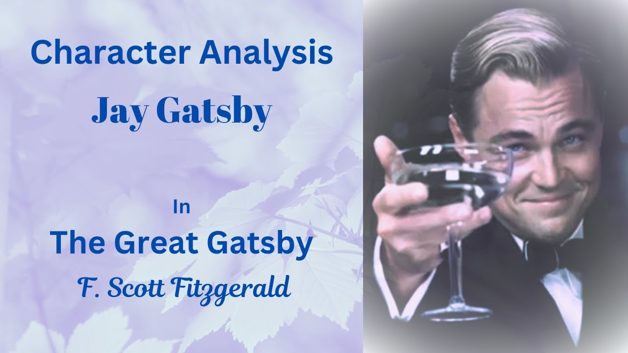 Character Analysis: Jay Gatsby in The Great Gatsby by F. Scott ...