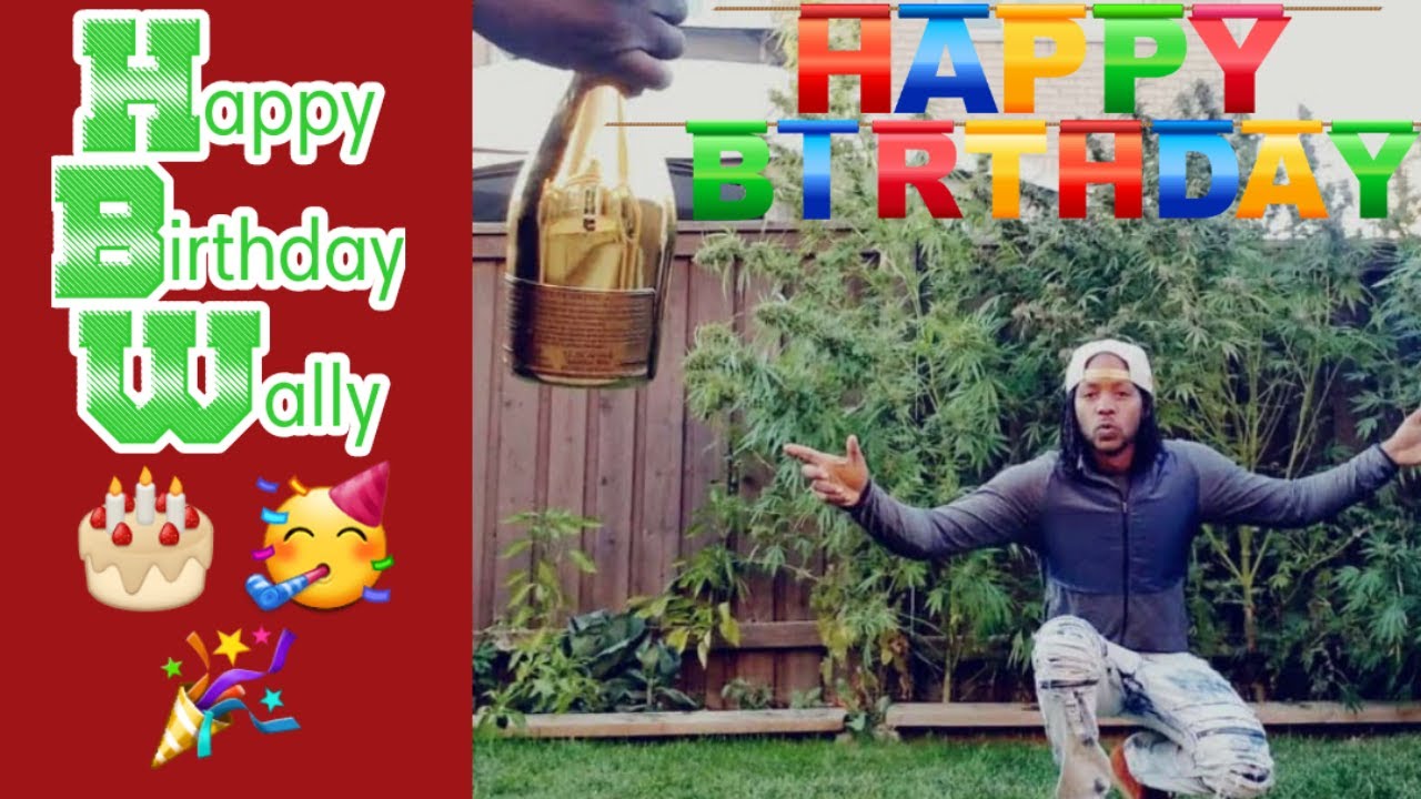 HAPPY BIRTHDAY WALLY!!!! - YouTube
