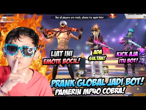 PRANK GLOBAL PAKE TAMPILAN BOT BOCIL SAMPAI DI KICK!!! LANGSUNG KASI EMOTE MP40 COBRA SEMUA TERDIAM!