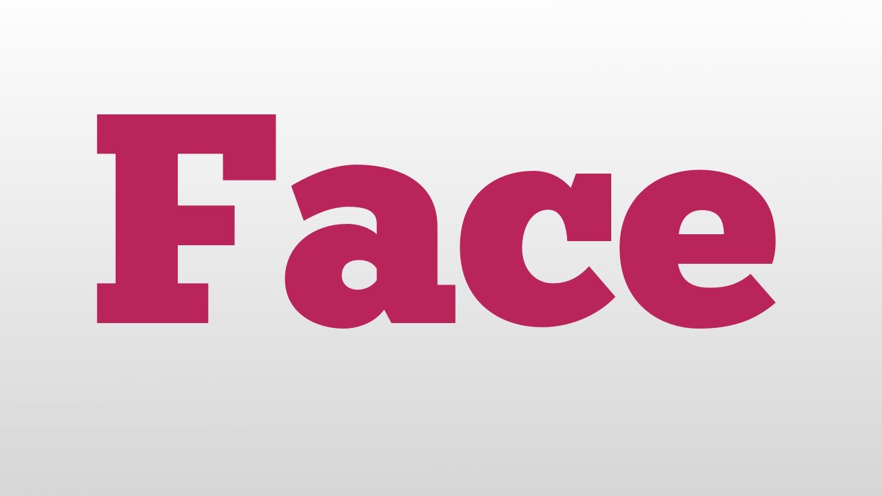 Face meaning and pronunciation - YouTube