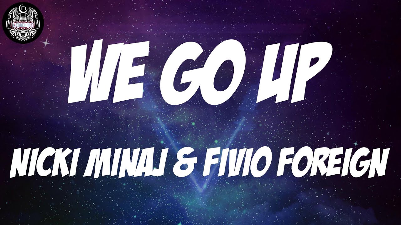 Nicki Minaj & Fivio Foreign - We Go Up (Lyrics) - YouTube