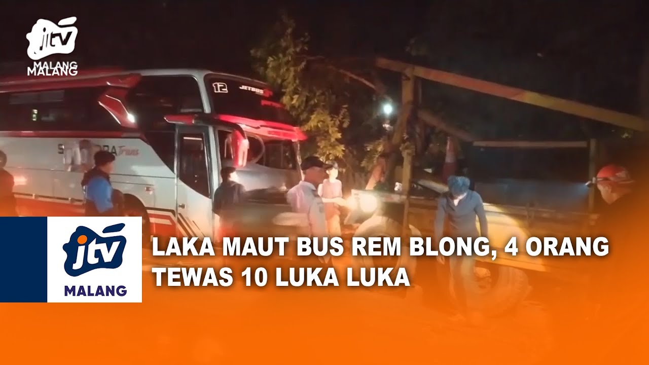 LAKA MAUT BUS REM BLONG, 4 ORANG TEWAS 10 LUKA LUKA | JTV MALANG - YouTube