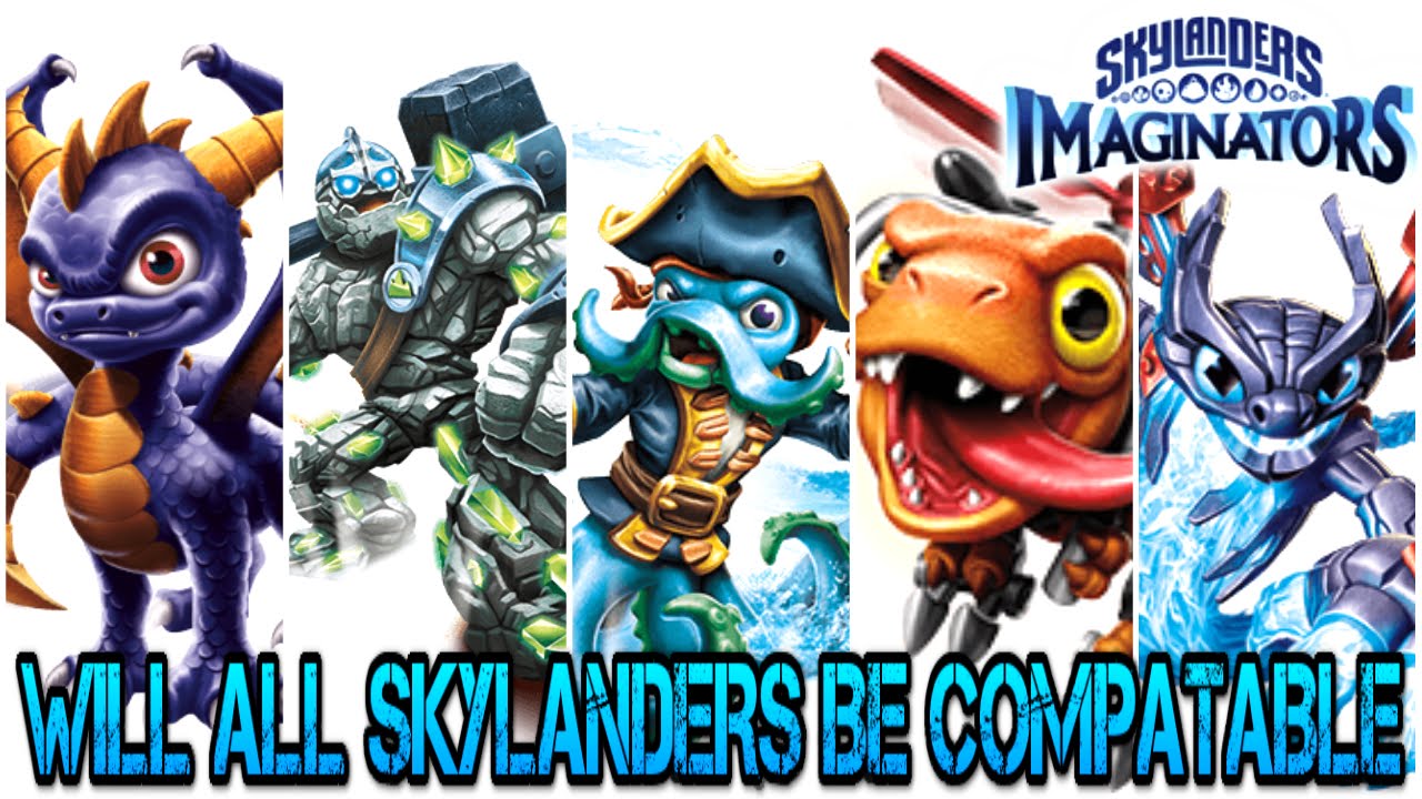 Skylanders Imaginators - WILL ALL SKYLANDERS BE COMPATIBLE ?!?!? - YouTube