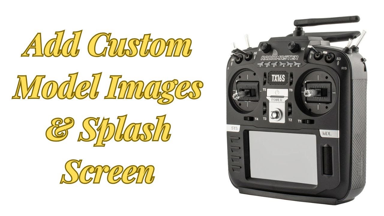 Radiomaster TX16S - Custom Model Images & Startup Screen - YouTube