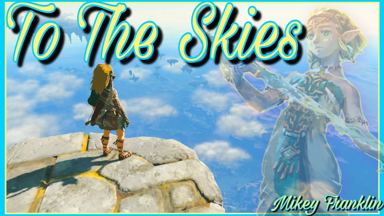 Tears Of The Kingdom: To The Skies (TOTK Main Theme WITH LYRICS) - YouTube