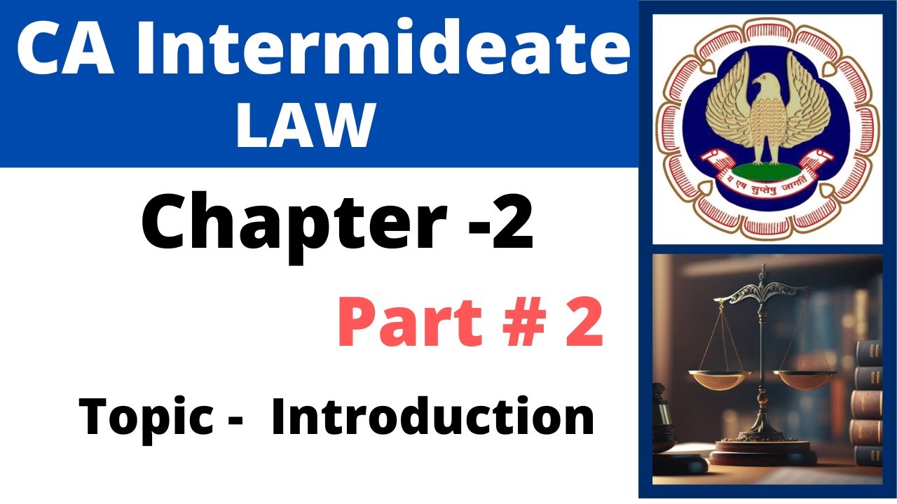 CA Intermediate LAW Chapter 2 Part -2 Introduction - YouTube