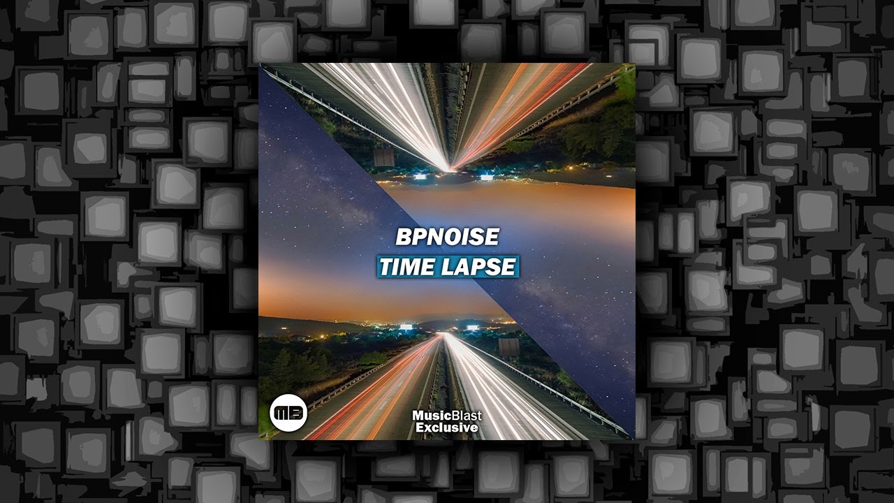 BPNOISE - Time Lapse (Original Mix) / No Copyright Music - YouTube Music