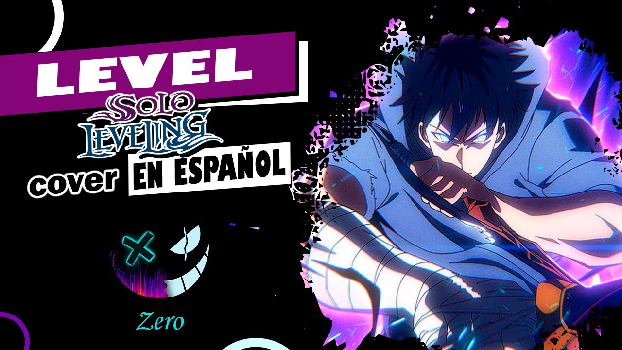 LEVEL - Solo Leveling Op | COVER EN ESPAÑOL | Zero - YouTube