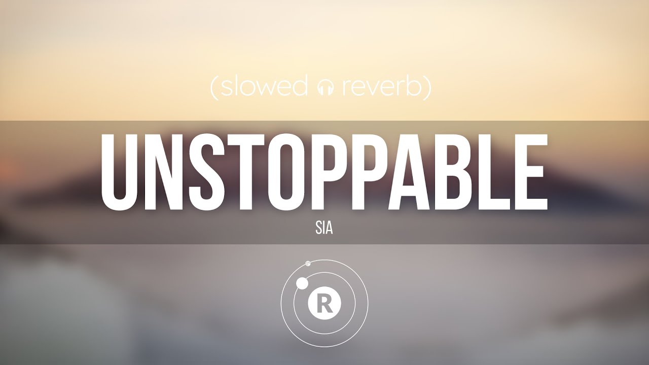 Sia - Unstoppable (slowed + reverb) - YouTube