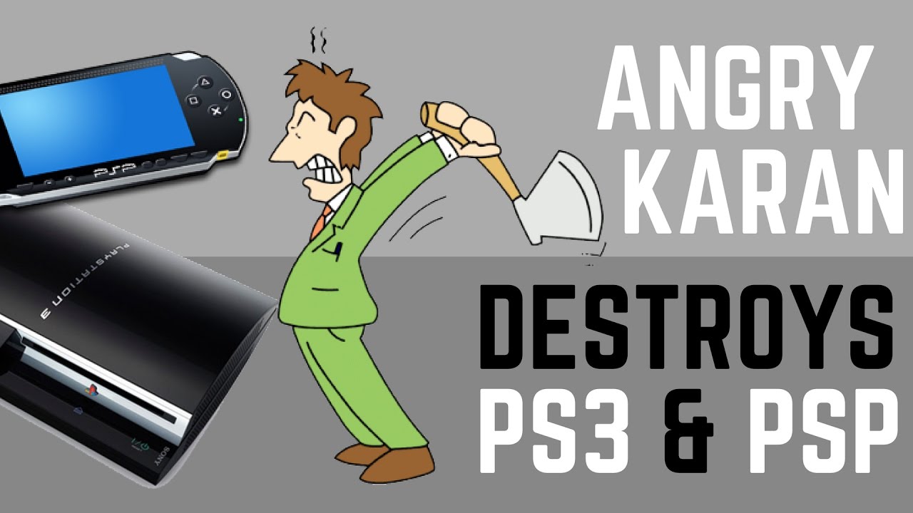 Angry Karan Smashes/Destroys His PS3 & PSP - YouTube