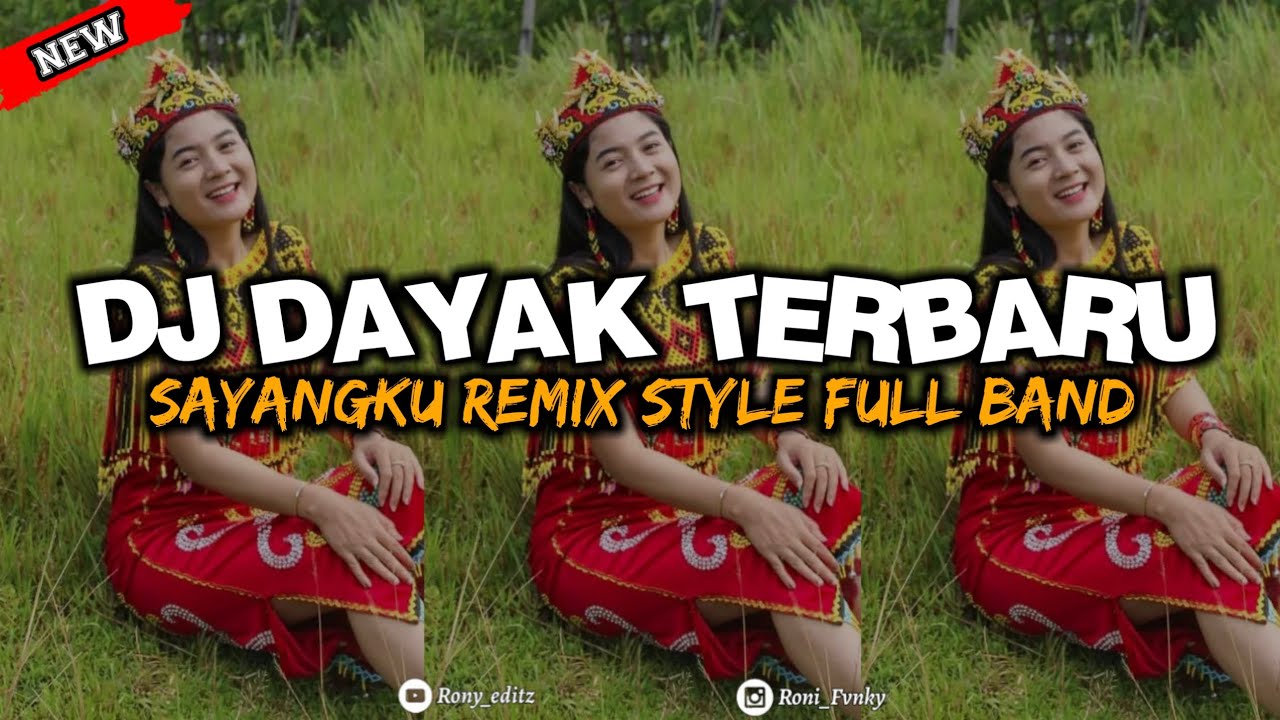 DJ DAYAK SAYANGKU||DJ DAYAK TERBARU 2024||REMIX VERSI BAND🎵🔊 - YouTube