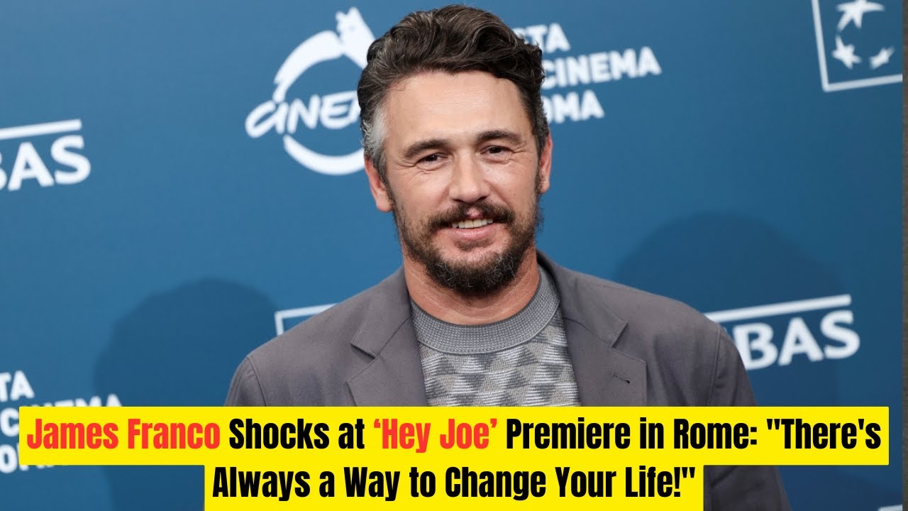 James Franco Shocks at ‘Hey Joe’ Premiere in Rome: "There's Always a ...