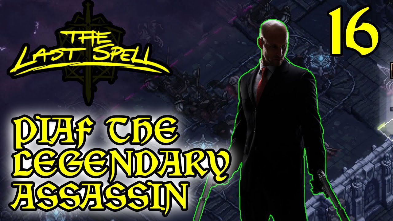PIAF THE LEGENDARY ASSASSIN - THE LAST SPELL 16 - YouTube