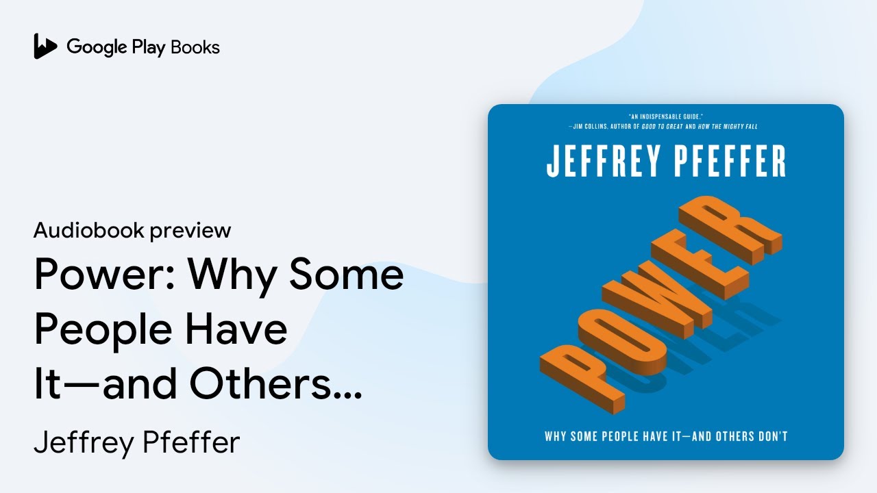 Power: Why Some People Have It—and Others… by Jeffrey Pfeffer ...