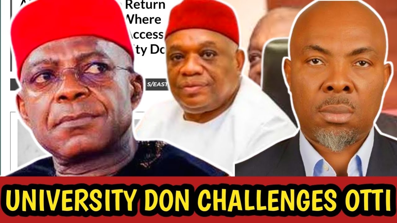 BREAKING!! UNIVERSITY DON CHALLENGES GOV OTTI, IT'S TIME TO RETURN TO ...
