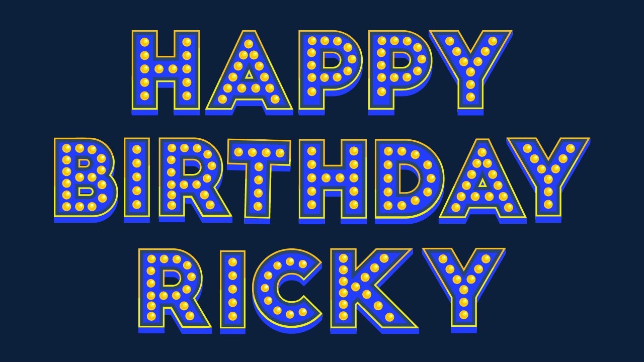Happy Birthday Ricky - YouTube