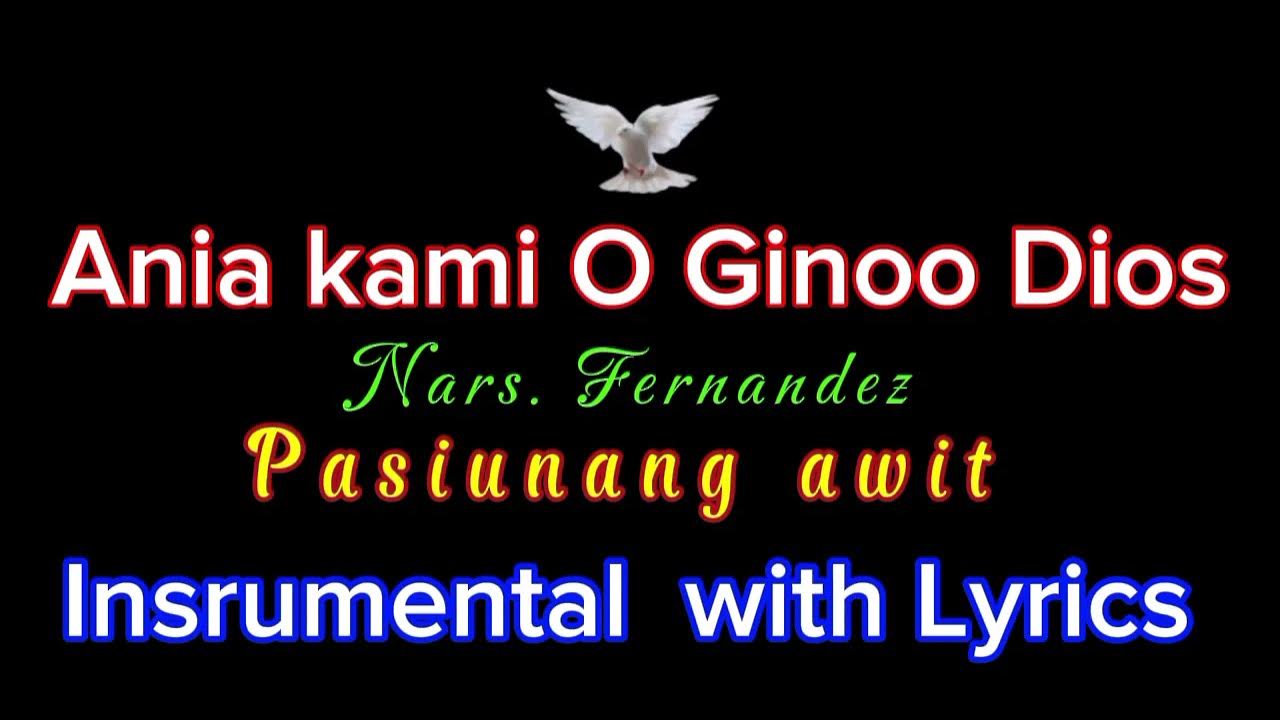 Ani-a kami O Ginoo Dios- Nars. Fernandez Pasiunang awit sa misa Instrumental with Lyrics - YouTube