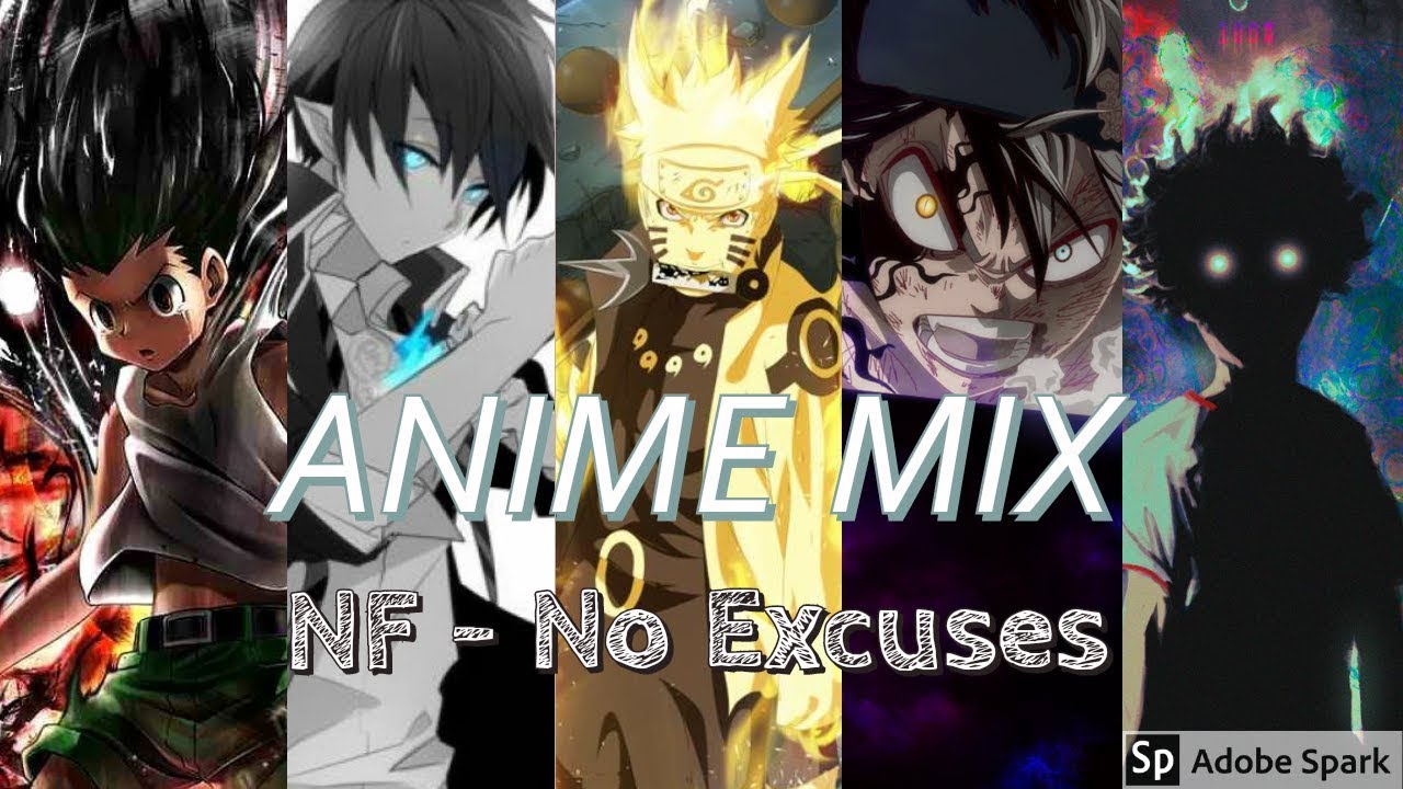 Anime Mix [AMV] NF - No Excuses - YouTube