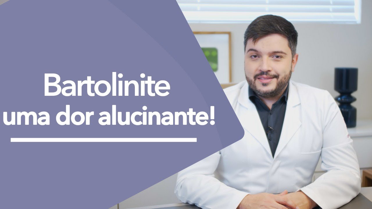 Bartolinite: causas, sintomas e tratamentos - YouTube