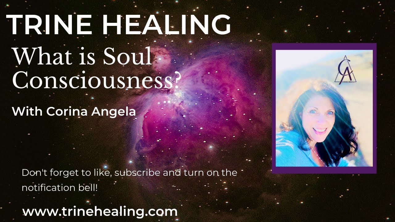 What is Soul Consciousness? Corina Angela 5.17.22 - YouTube